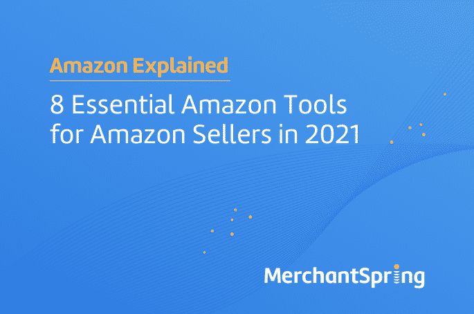 Our Guide to Amazon Performance Metrics You Should be Measuring in 2021 - MerchantSpring